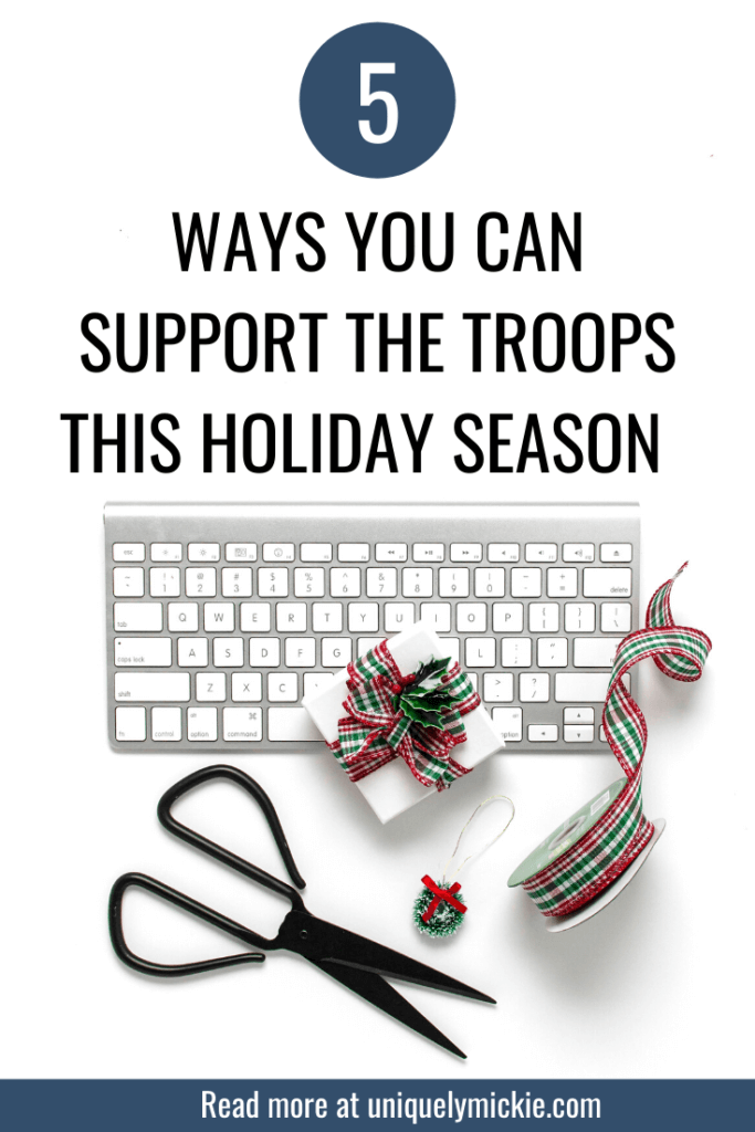 5 Ways You Can Support the Troops this Holiday Season | Uniquely Mickie